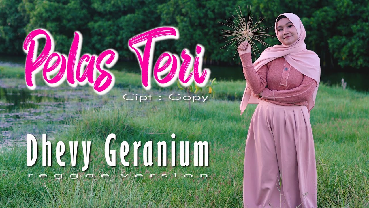 PELAS TERI - DHEVY GERANIUM ( REGGAE VERSION ) - YouTube