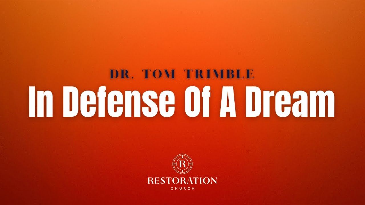 In Defense of a Dream | Dr. Tom Trimble - YouTube