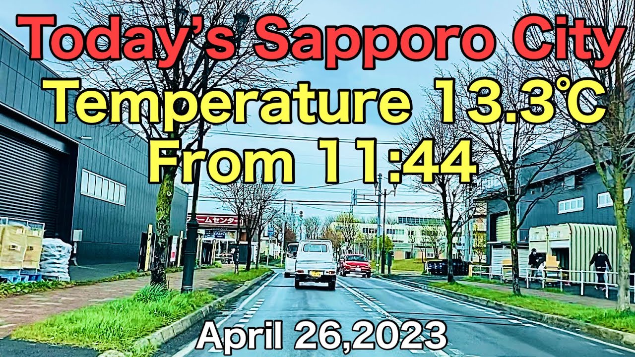 Today’s Sapporo City.Temperature 13.3 ℃.From 11:44 on April 26,2023 ...