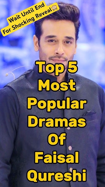 Top 5 Most Popular Dramas Of Faisal Qureshi 🔥 #shorts #viralshorts #drama - YouTube