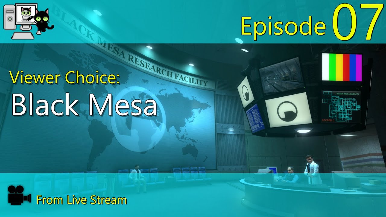 Viewer Choice - Black Mesa - Episode 07 (Live Stream) - YouTube