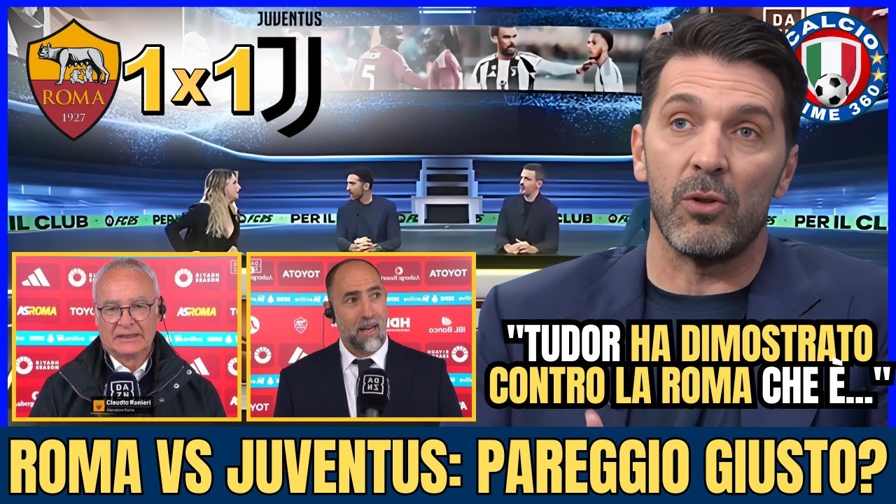 🚨ROMA VS JUVENTUS: BUFFON FA UNA GRANDE ANALISI DI TUDOR + INTERVISTE ...