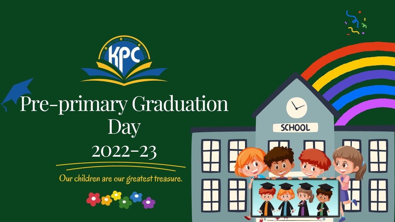 Graduation Day | Pre-Primary 2022-2023 | KPC Public School (CBSE ...