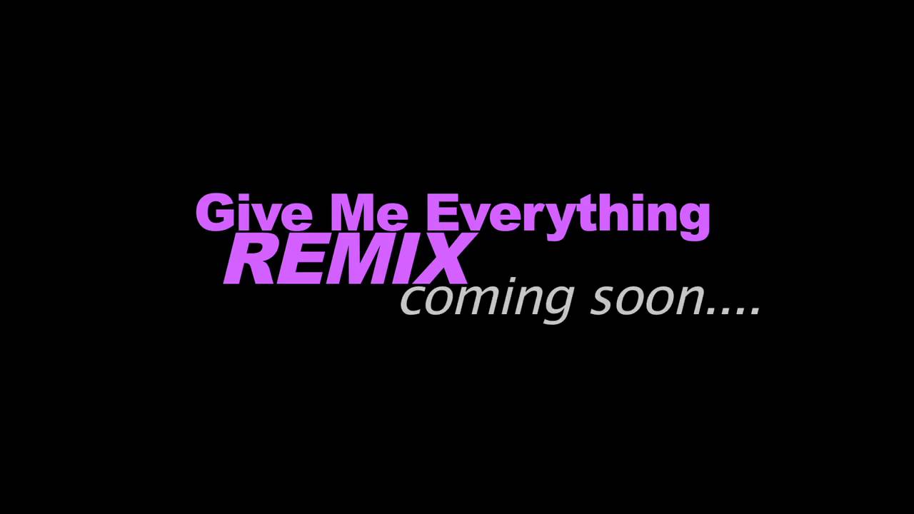 GIVE ME EVERYTHING - REMIX (TRAILER) - YouTube