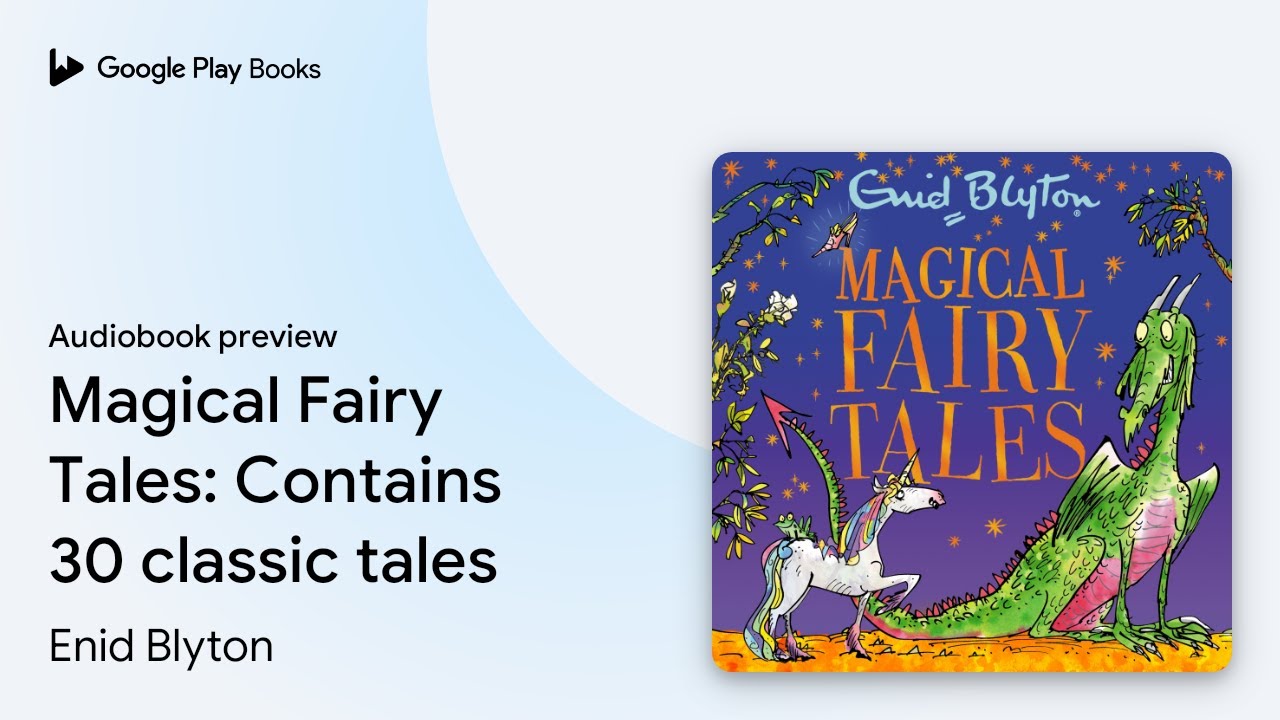 Magical Fairy Tales: Contains 30 classic tales by Enid Blyton ...