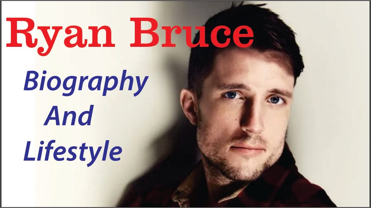 Ryan Bruce Canadian Actor Biography & Lifestyle - YouTube
