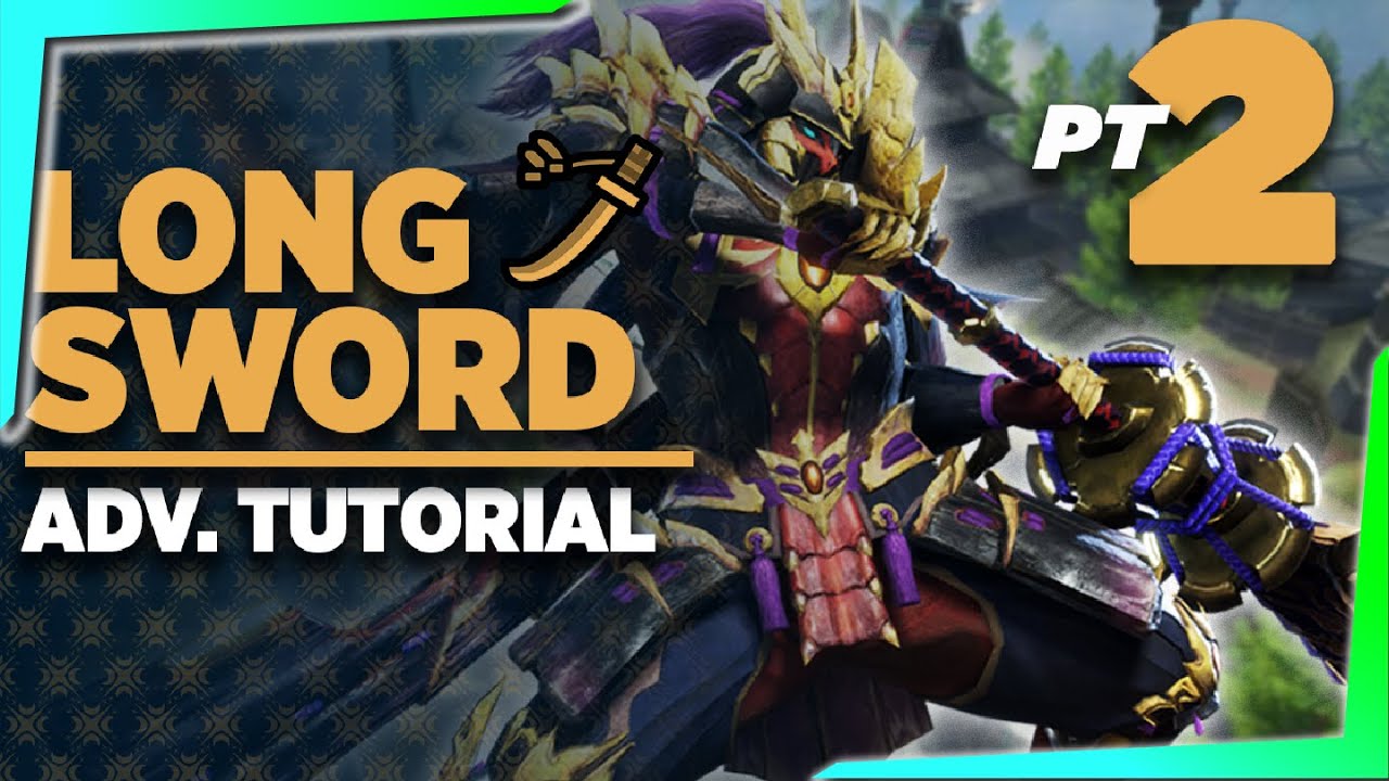 MH Rise | Long Sword Guide - Part 2- Switch/Armor Skills and Advanced ...