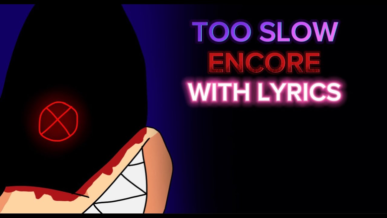 Too Slow Encore W/Lyrics ft. @Monomoon018 - YouTube