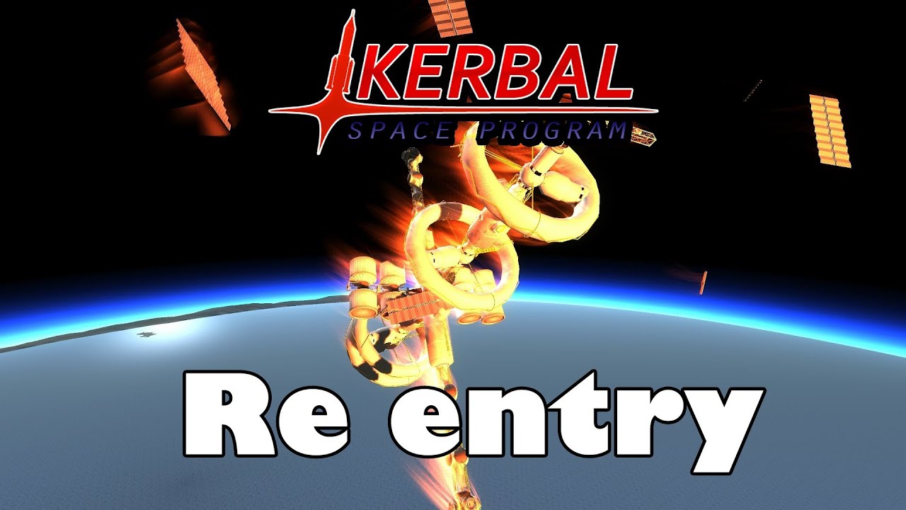 Kerbal Space Program 0.19 - Re entry compilation #1 |Space Stations ...