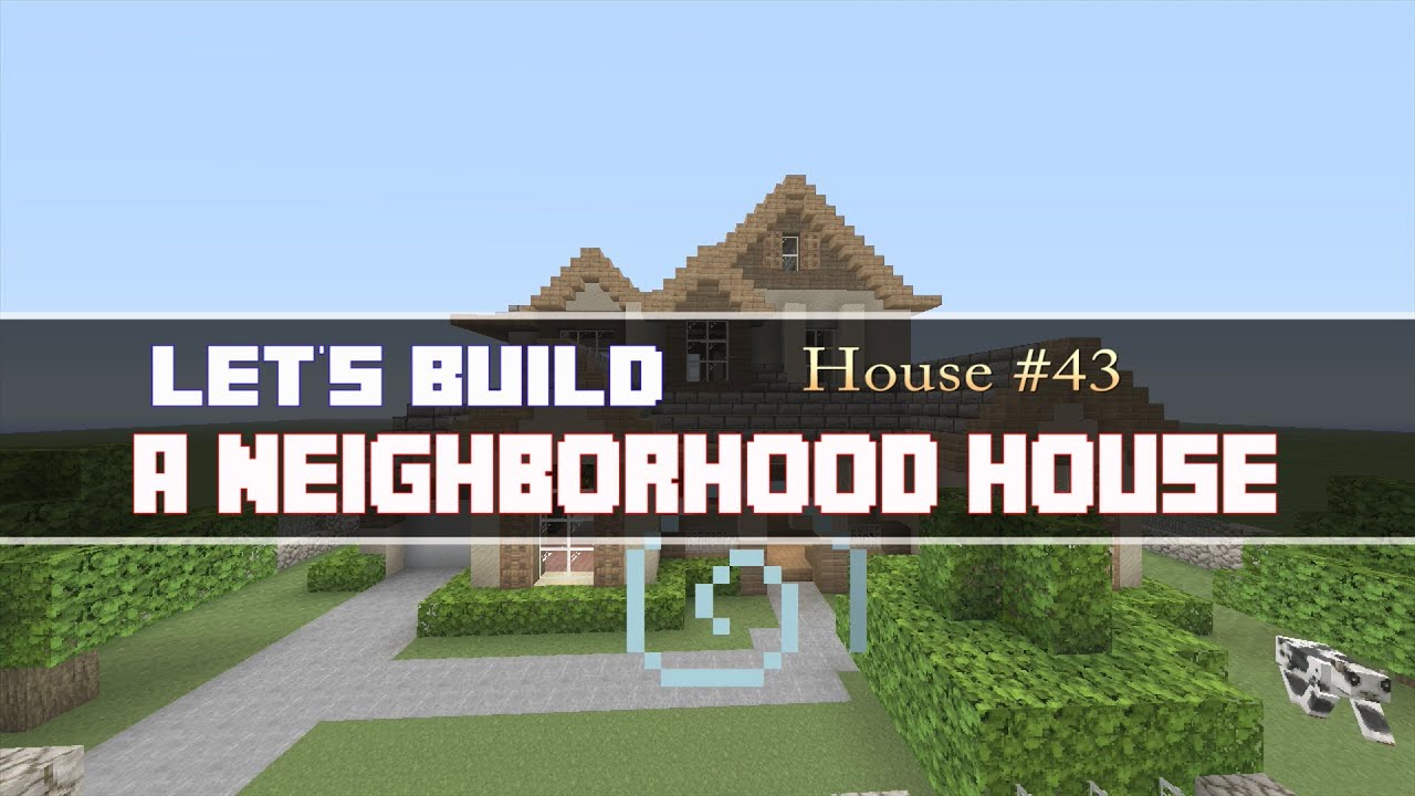Let's Build a Neighborhood House Part 3 in Minecraft: House #43 - YouTube
