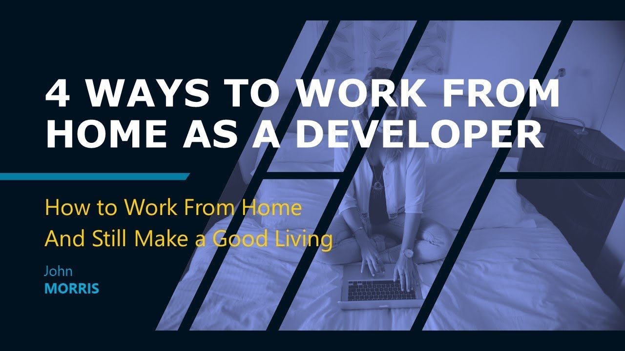 4 ways to work from home as a developer - YouTube