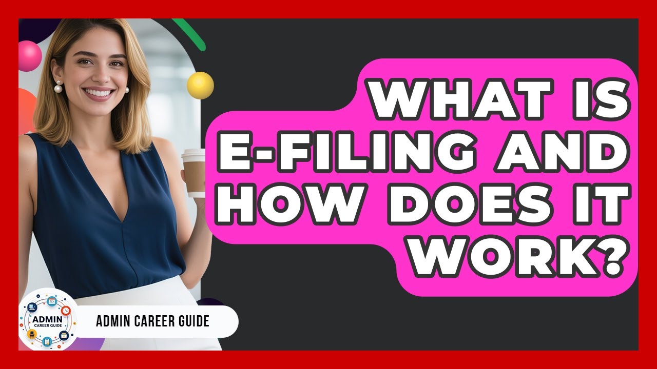 What Is E-filing And How Does It Work? - Admin Career Guide - YouTube