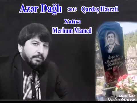 Azer Daqli  Qardaw hesreti 2019 Merhum Mamed ucun hesr edilmiw meyxane