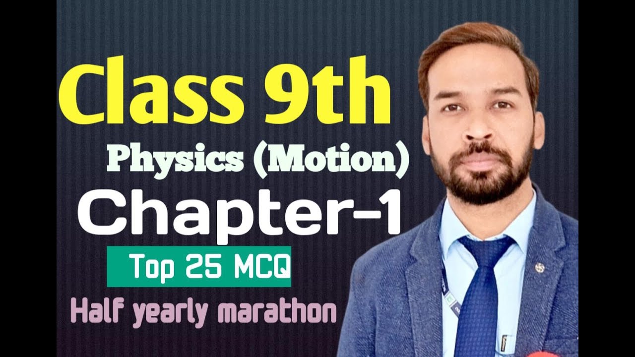 CLASS 9 PHYSICS HALF YEARLY MARATHON | CLASS 9 PHYSICS MOST IMPORTANT MCQ QUESTIONS HALF YEARLY ...