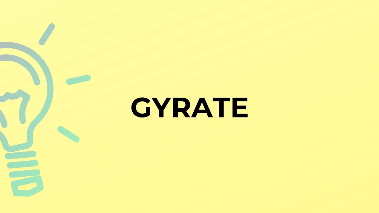 What is the meaning of the word GYRATE? - YouTube
