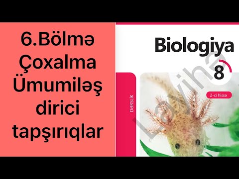 Biologiya 8 ci sinif dərslik . 6.Bolme ümumiləşdirici tapşırıqlar 