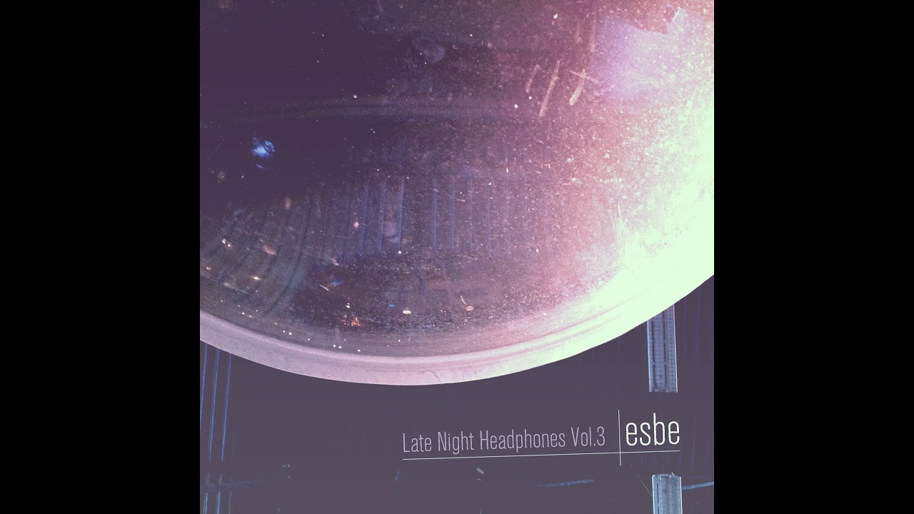 Esbe - Late night headphones Vol.3 [Full BeatTape] - YouTube