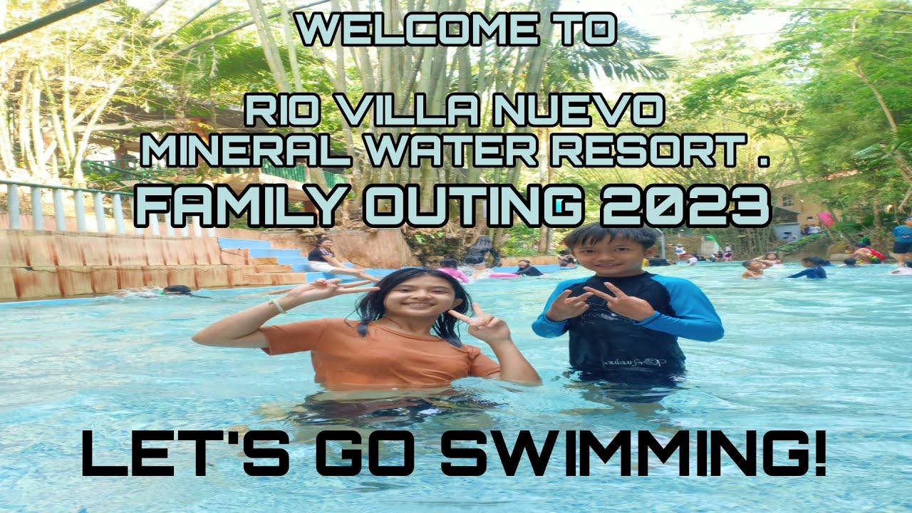 WELCOME TO RIO VILLA NUEVO MINERAL WATER RESORT! FAMILY OUTING 2023 ...