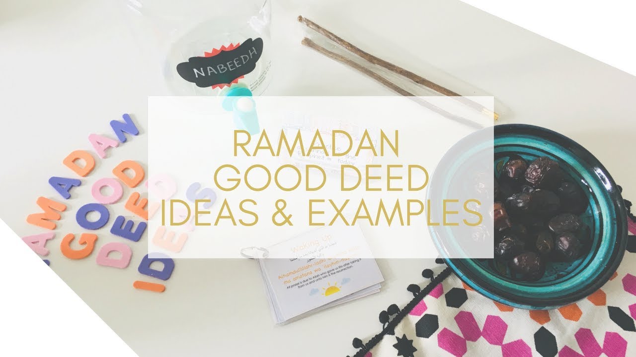 Ramadan Good Deeds Ideas Examples YouTube ramadan-good-deeds-ideas-examples-youtube