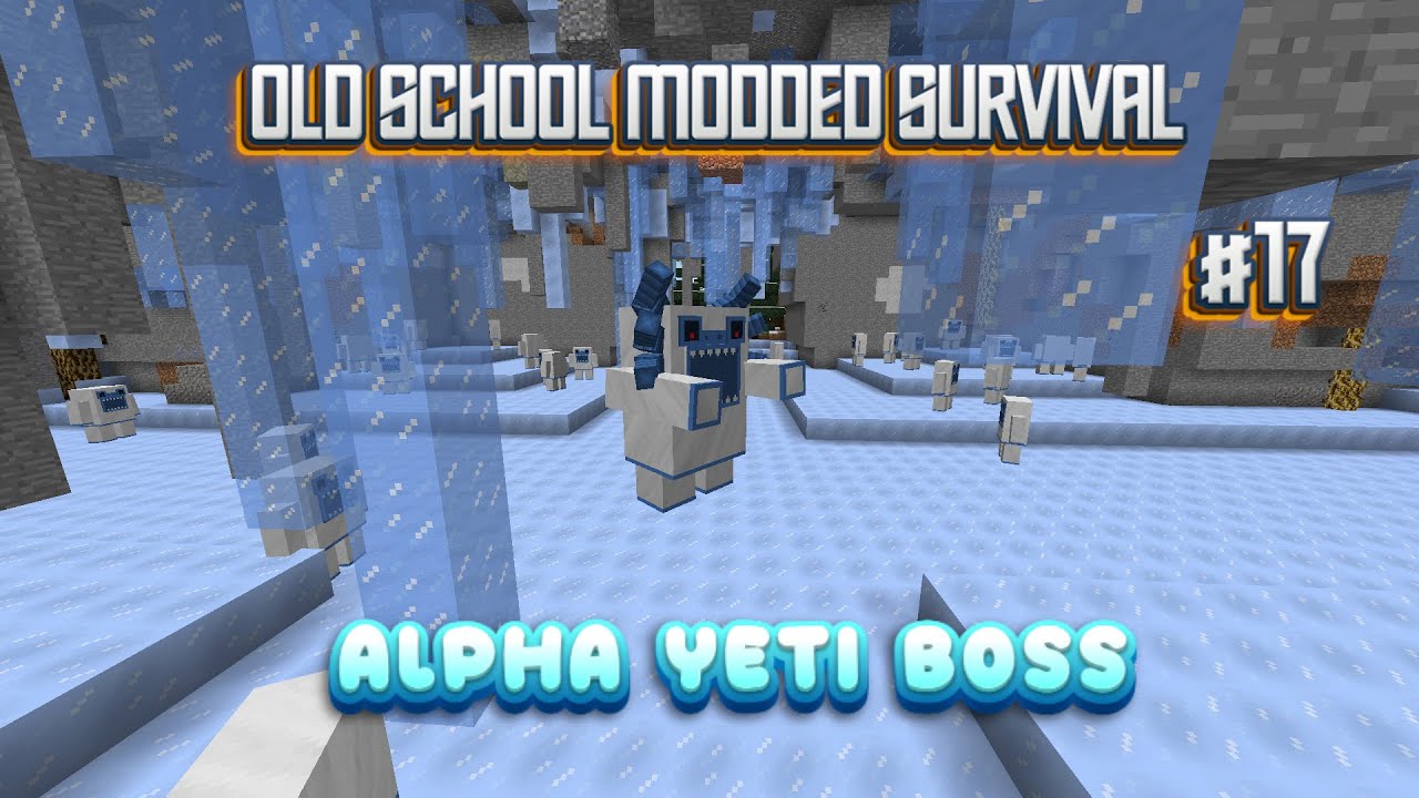 Old School Modded Survival - EP #17 "Alpha Yeti Boss" - YouTube