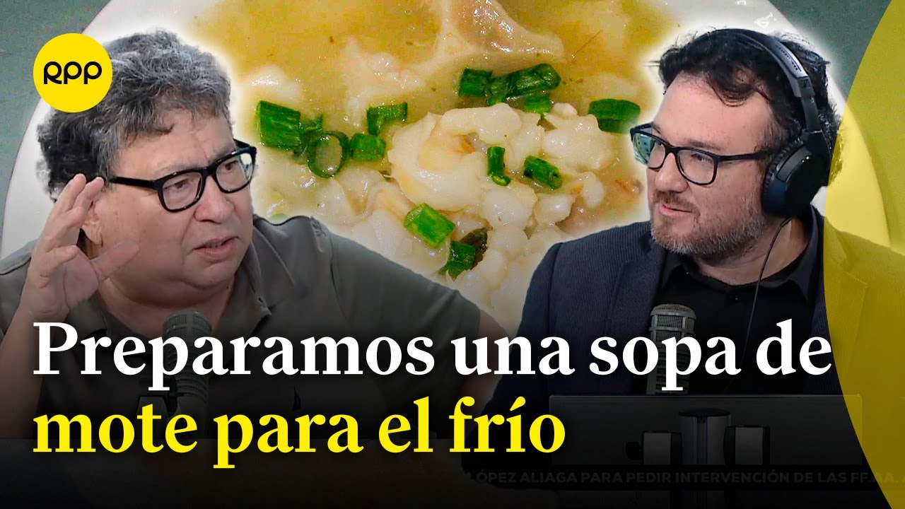 Cucho la Rosa nos enseña a preparar una sopa de mote para combatir el ...