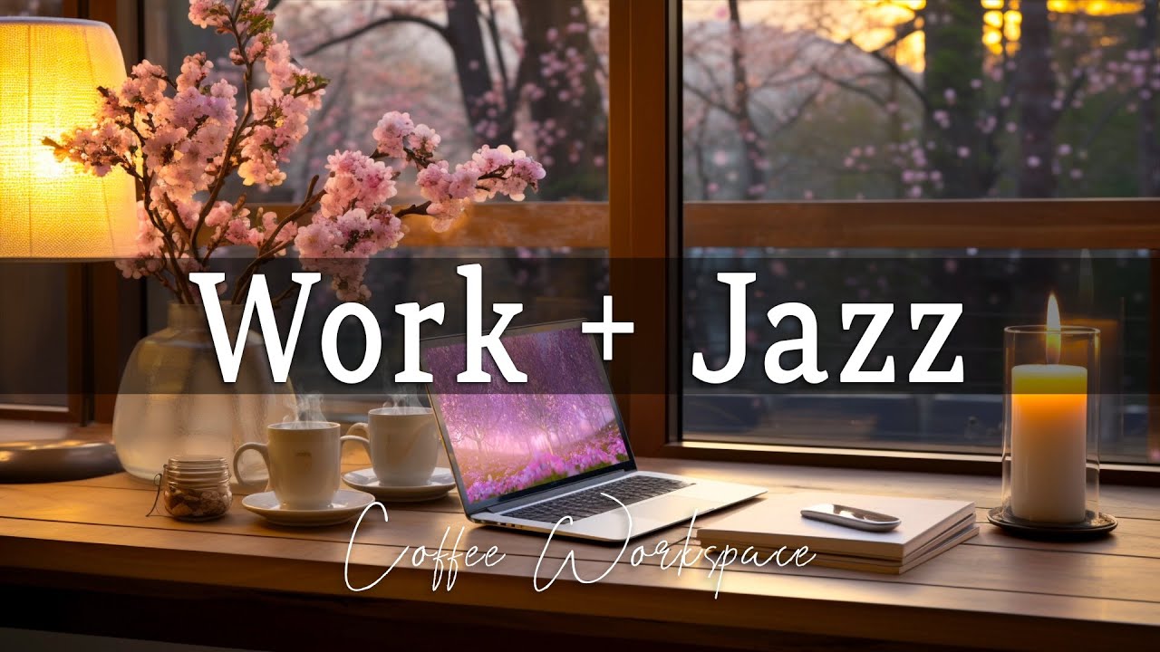 Work Jazz Playlist ☕ Relaxing Sweet Spring with Jazz Instrumental Music ...