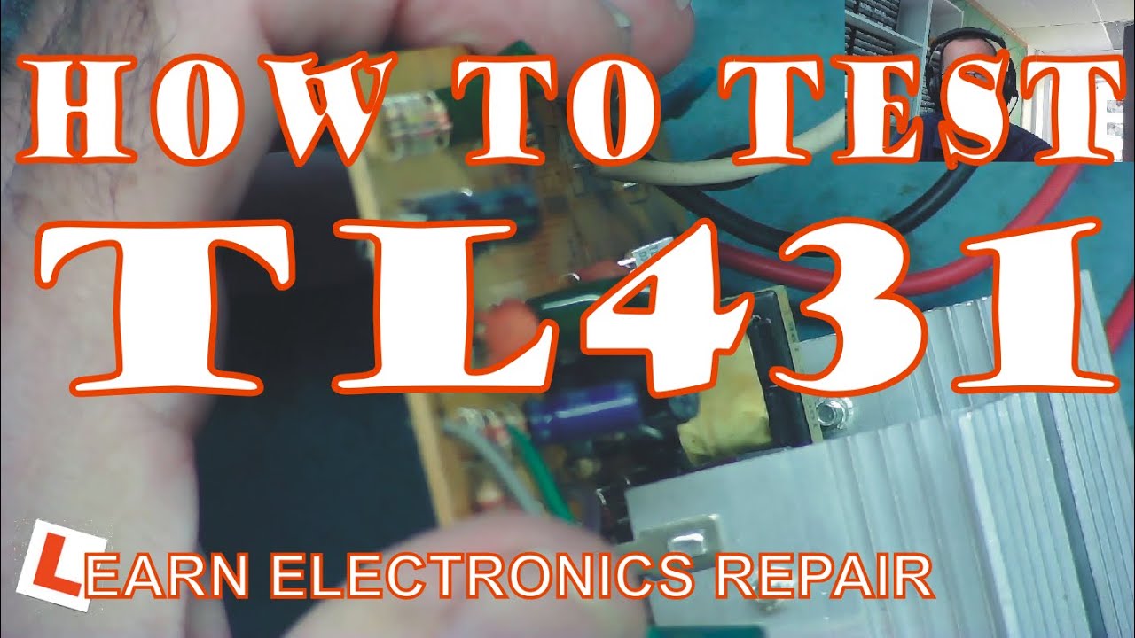 How to test TL431 / KIA431 Learn Electronics Repair #078 - YouTube
