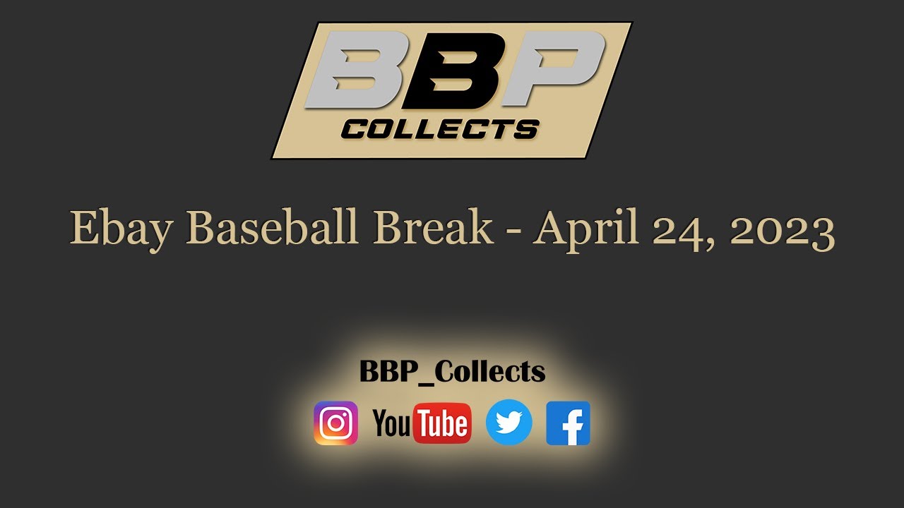 BBP Collects - eBay Baseball Break 4/24/23 - YouTube