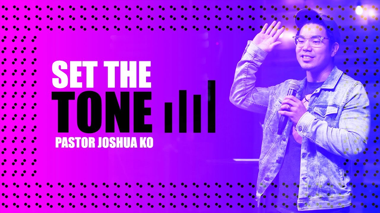 Set the Tone (Ep. 3) with Pastor Joshua Ko - YouTube
