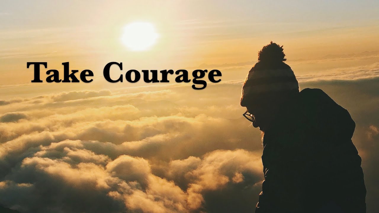 Take Courage - YouTube
