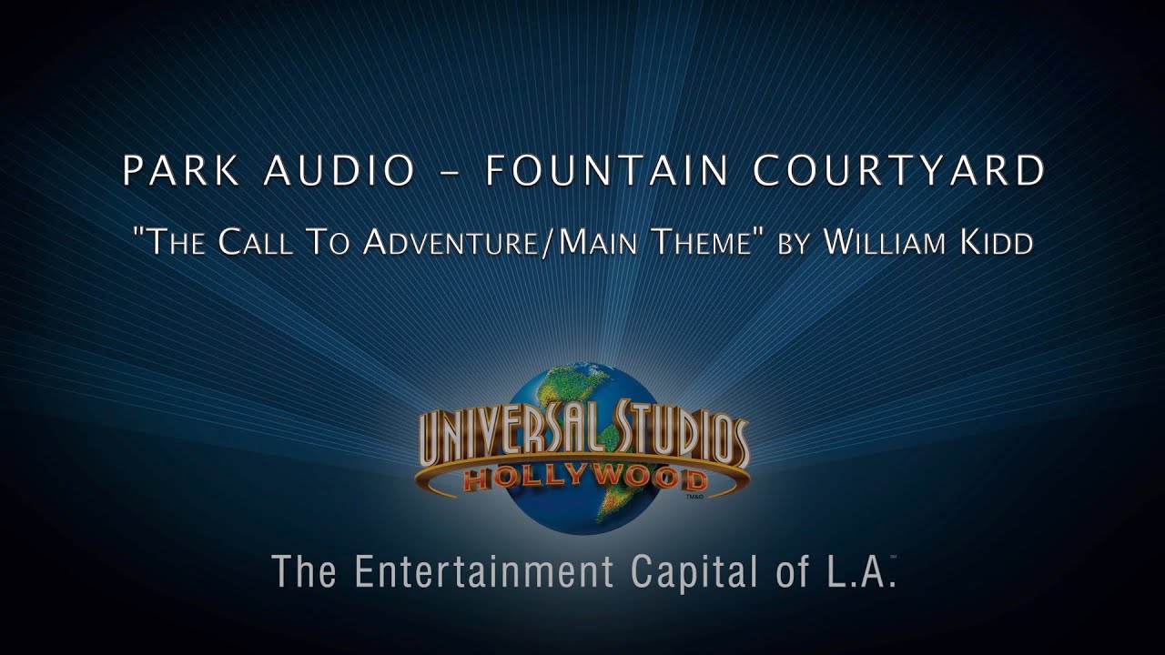 Universal Studios Hollywood "The Call To Adventure/Main Theme ...
