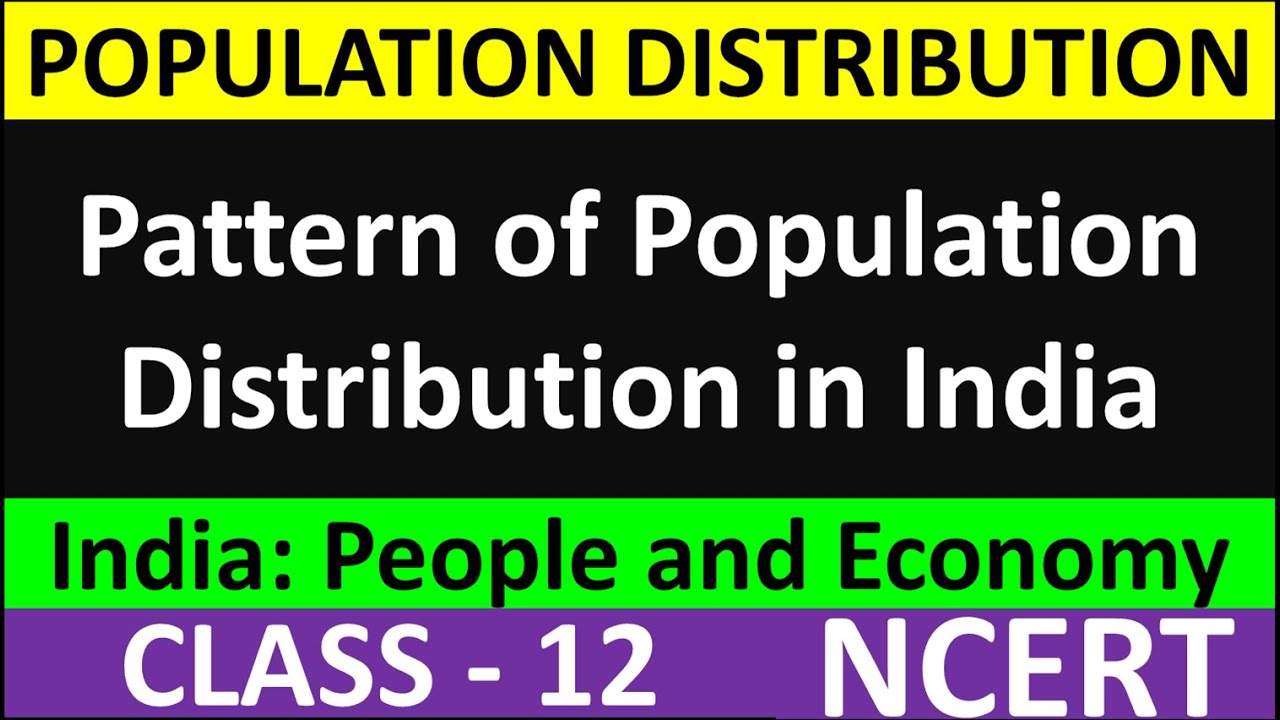 XII 12 GEO CH 1 Pattern of Population Distribution in India - YouTube
