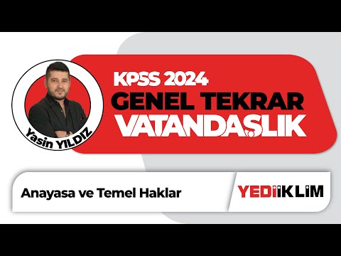2024 KPSS Vatandaşlık Genel Tekrar Anayasa ve Temel Haklar-Yasin Yıldız