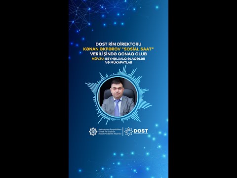 “Sosial saat”ın budəfəki qonağı DOST Rəqəmsal İnnovasiyalar Mərkəzinin Direktoru Kənan Əkpərovdur.