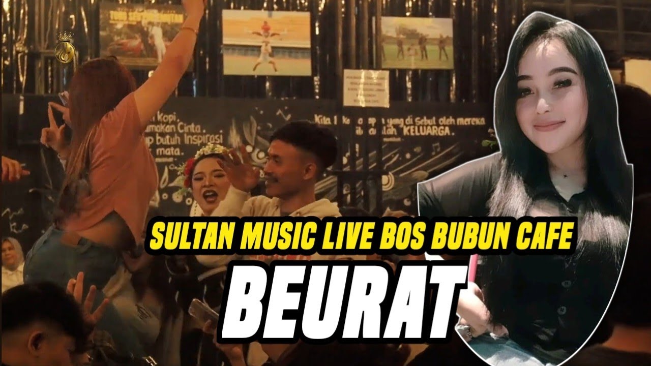 BEURAT- SULTAN MUSIC [ LIVE BOS BUBUN CAFE ] - YouTube