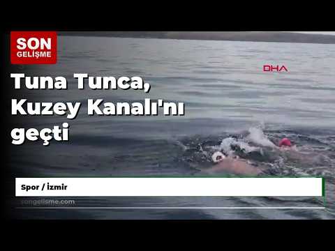 Tuna Tunca, Kuzey Kanalı'nı geçti