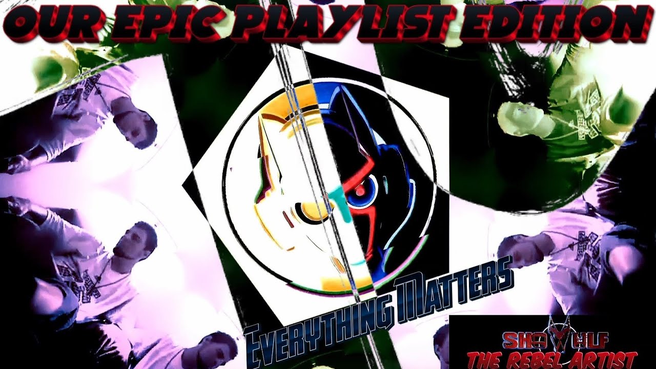 EVERYTHING MATTERS (Our EPIC Playlist EDITION) - YouTube