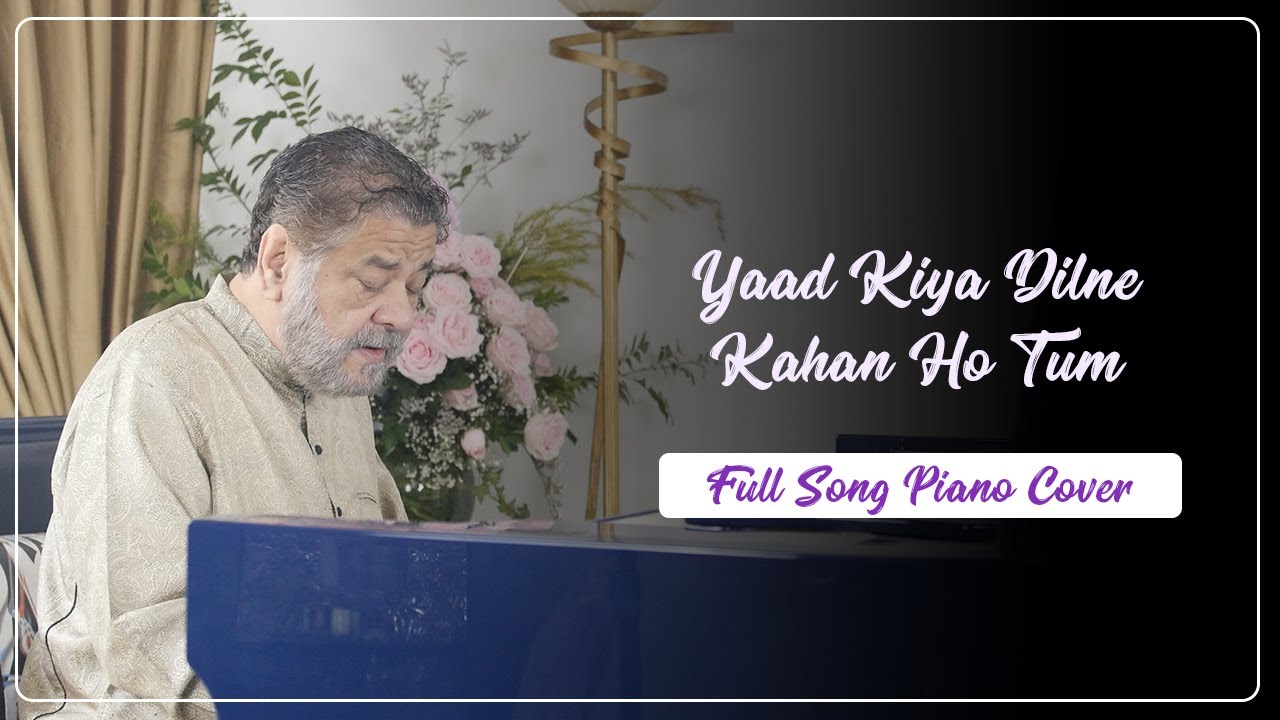 Yaad Kiya Dil Ne Kahan Ho Tum | Piano Cover With Lyrics |Brian Silas # ...