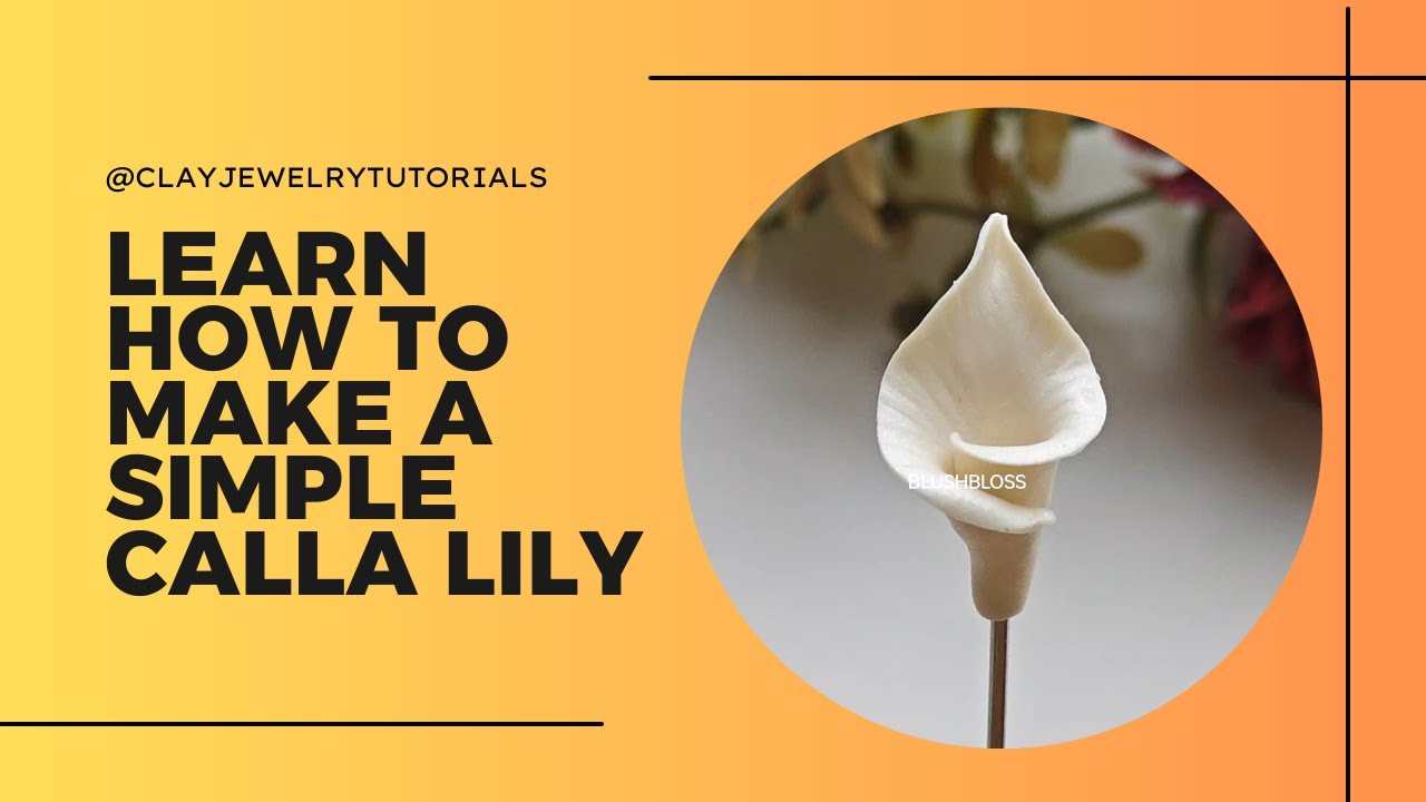Polymer clay Calla Lily tutorial | Handmade Flower Tutorial | DIY Calla ...
