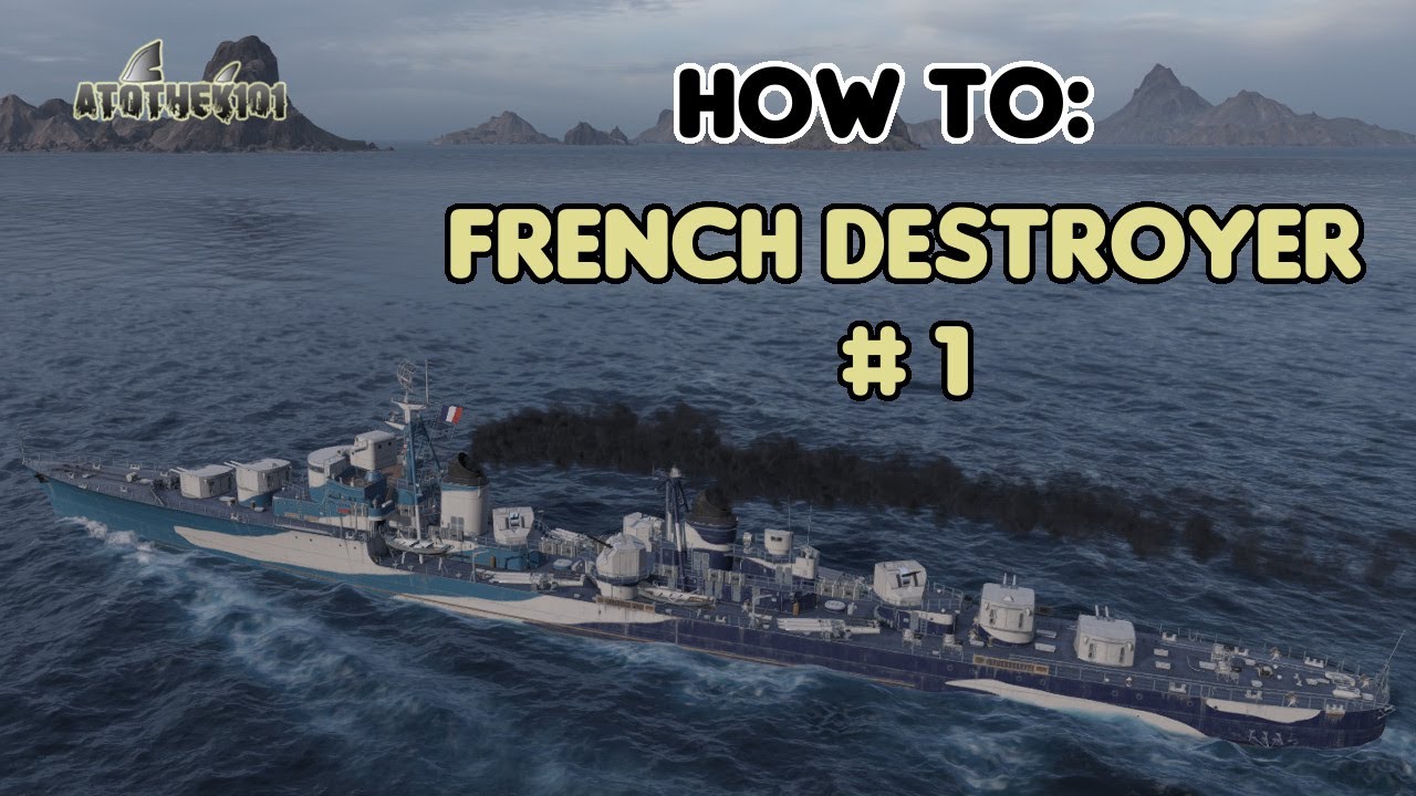 How to: French Destroyer #1 - YouTube