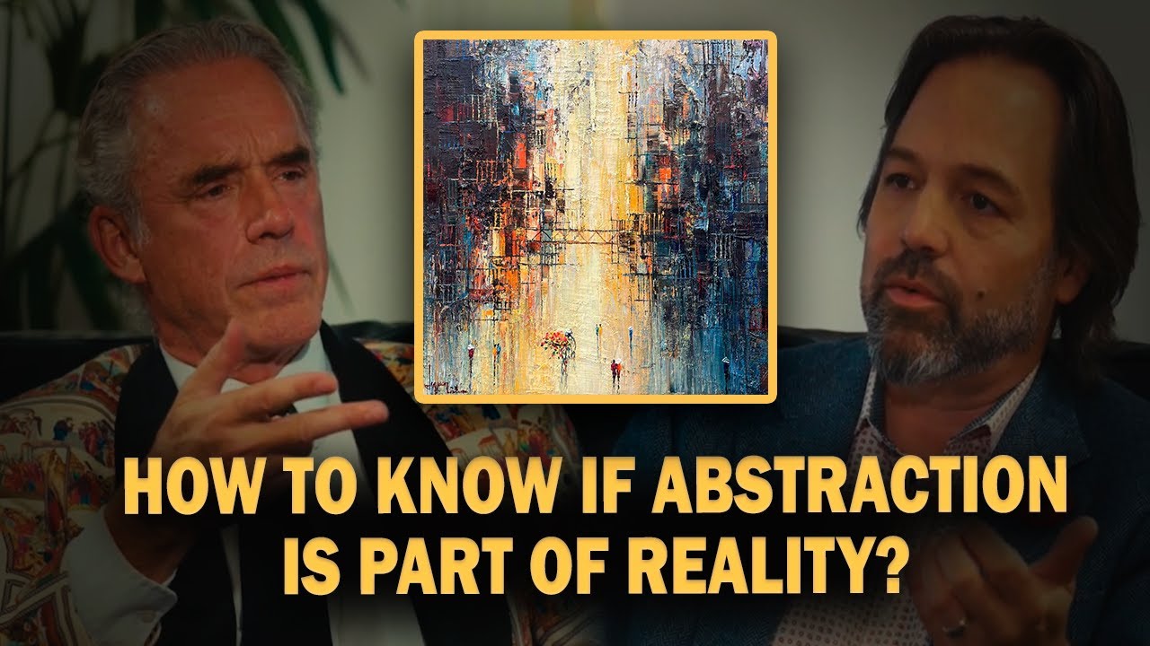 How To Know If Abstraction Is Part Of Reality - Jordan Peterson - YouTube