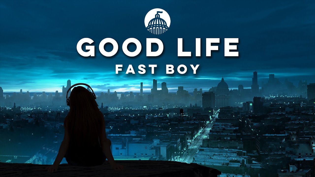 FAST BOY - Good Life - YouTube