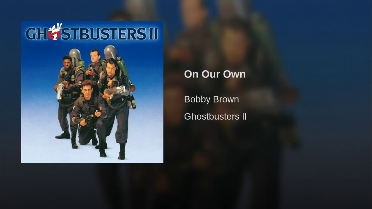 Bobby Brown On Our Own (Ghostbusters II Soundtrack) - YouTube
