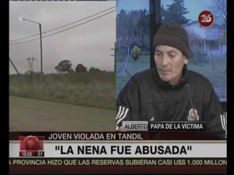 Canal 26 -Nena violada en Tandil: Exclusivo - Alberto papá de la víctima