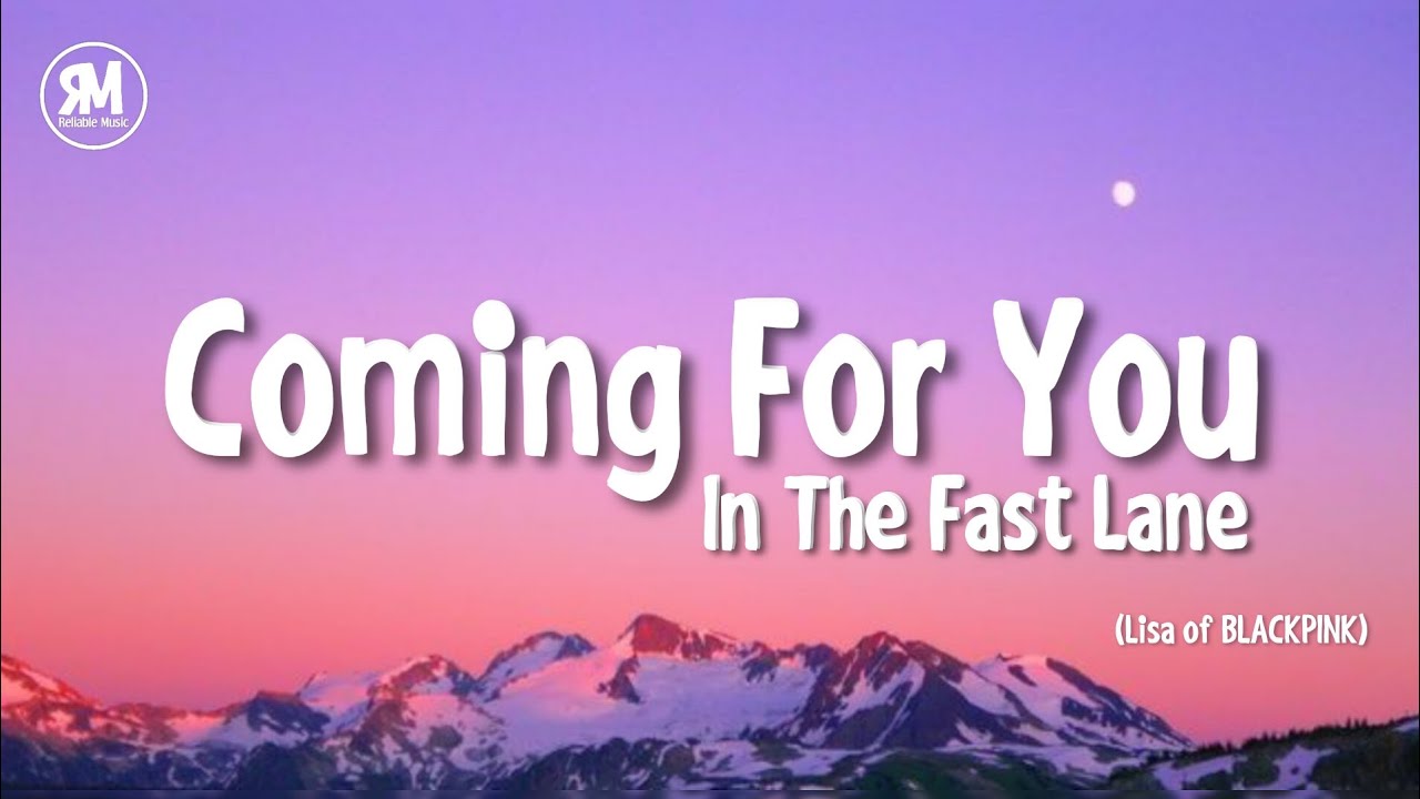 coming for you in the fast lane lisa tiktok song - YouTube