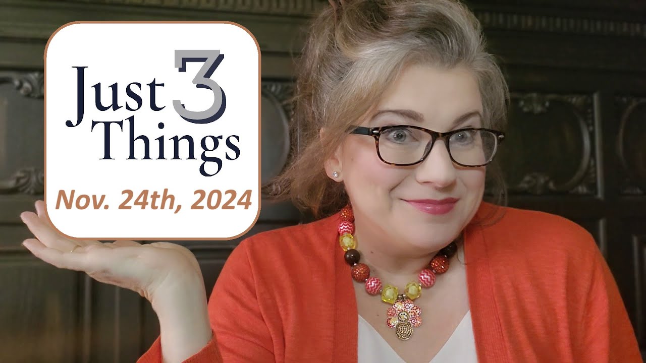 Just Three Things | November 24th, 2024 - YouTube
