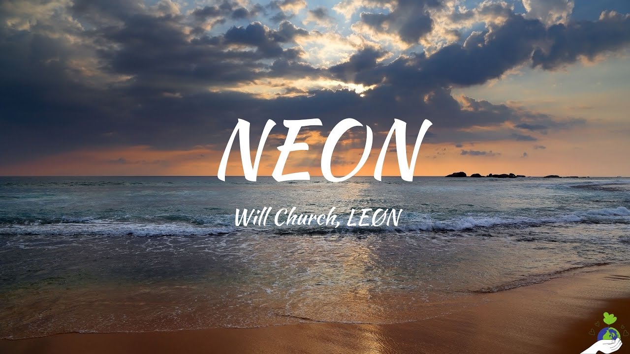 Will Church, LEØN - NEON (Lyrics) - YouTube