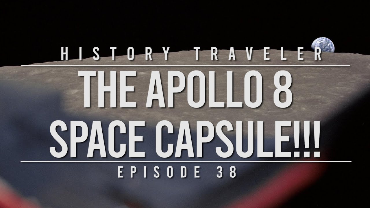 The Apollo 8 Space Capsule!!! | History Traveler Episode 38 - YouTube