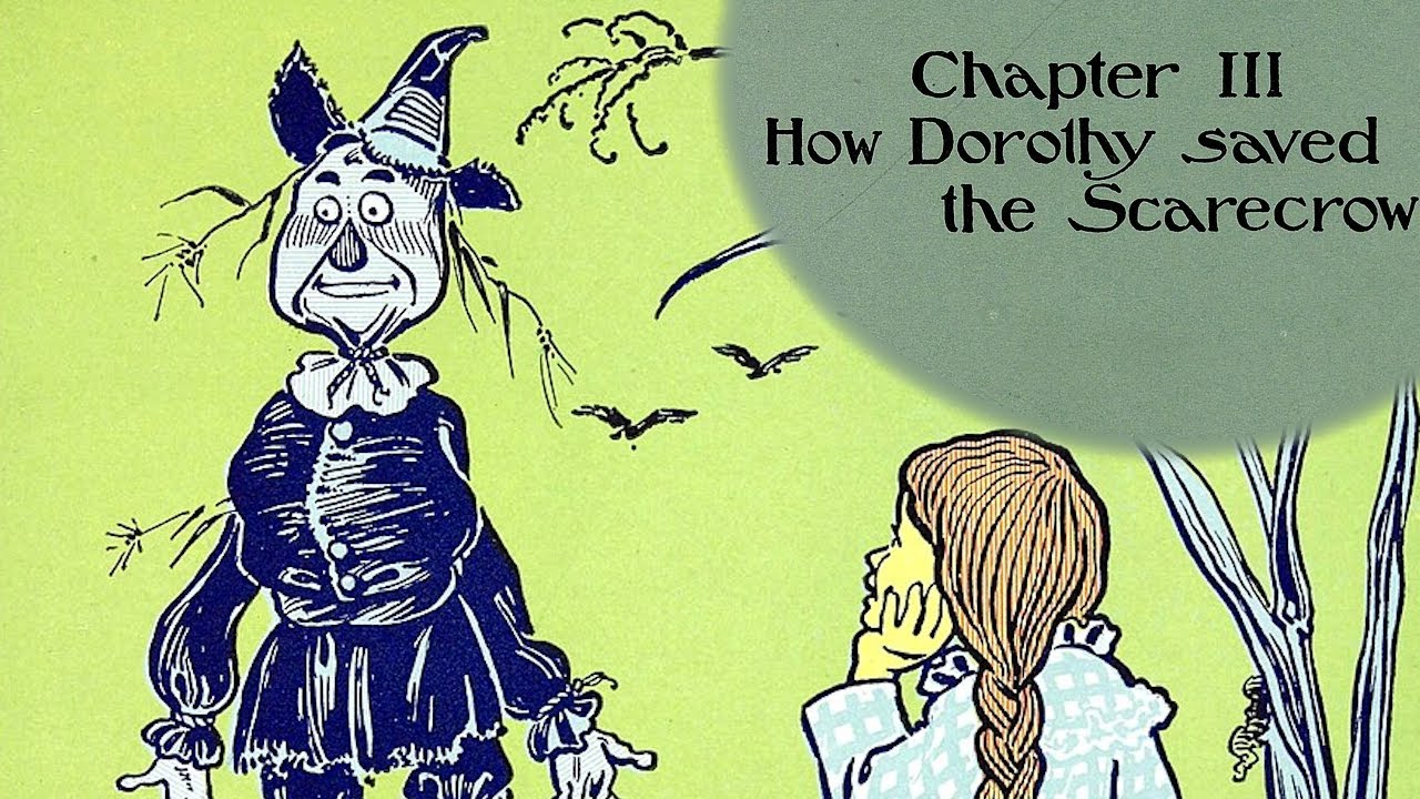 The Wonderful Wizard of Oz — Chapter 3: How Dorothy Saved the Scarecrow ...