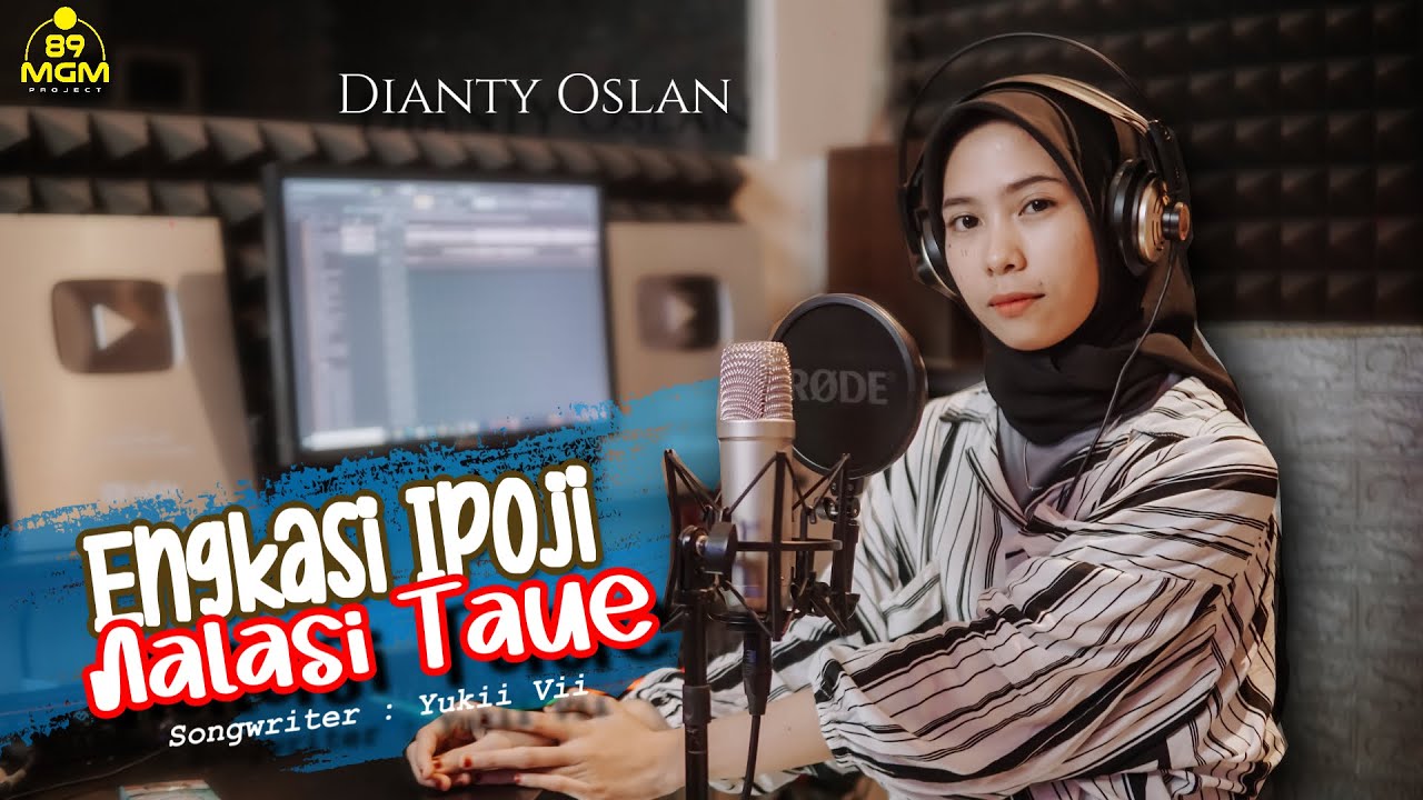 ENGKASI IPOJI NALASI TAUE - Dianty Oslan || Karya Yuki Vii (Cover) - YouTube